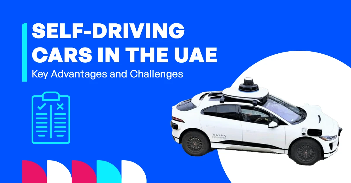 7 Pros & Cons of Self-Driving Cars in UAE: Insurance Edition