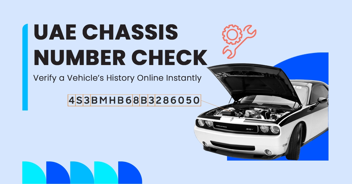 Chassis Number Check UAE: 5 Great Tips for Check VIN Online