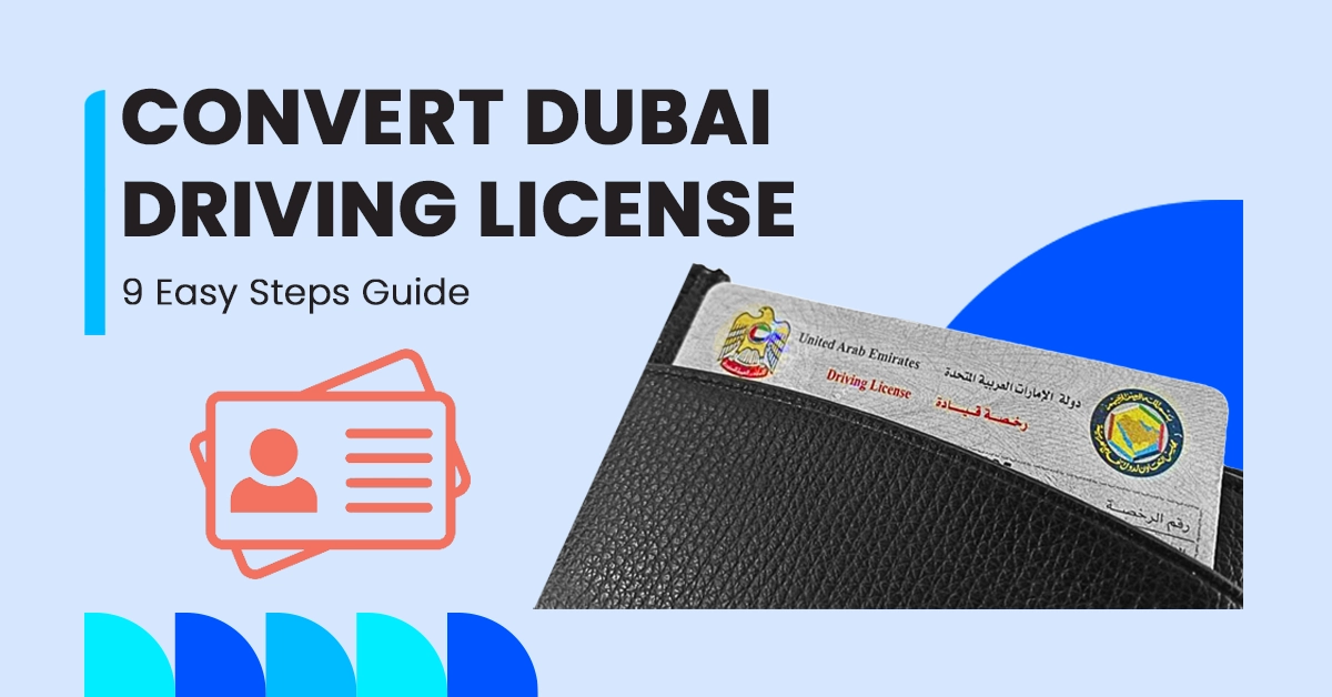 Convert a Driving License in Dubai 2025 Easy Guide
