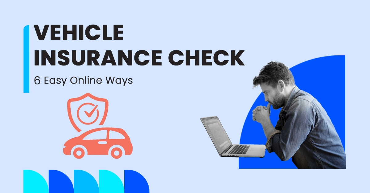 Instant Vehicle Insurance Status Check Online: 6 Easy Ways