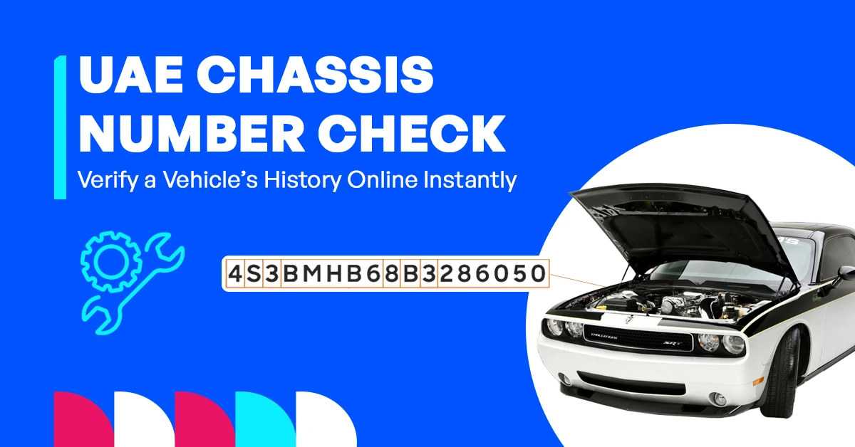 Chassis Number Check UAE: 5 Great Tips for Check VIN Online